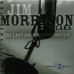 Jim Morrison Speaks: The Last American Interview - doorsinfo.com
